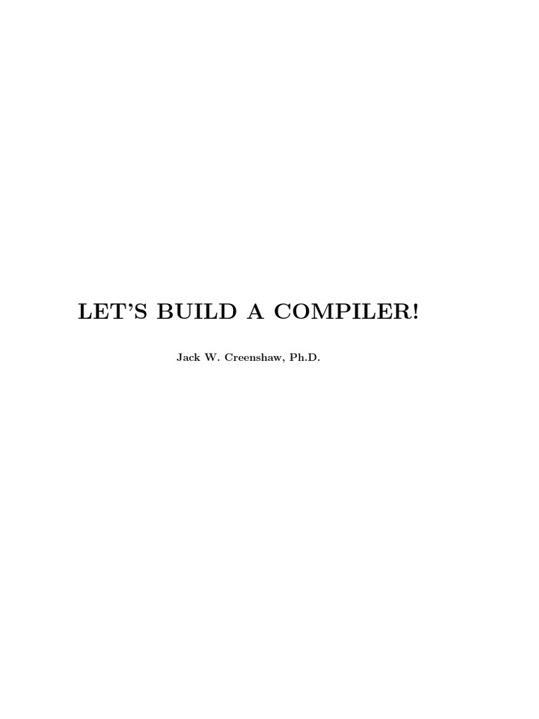 E-Book (Parser Programming) - Crenshaw - Let's Build A Compiler (Nice Edition) | PDF | Parsing ...