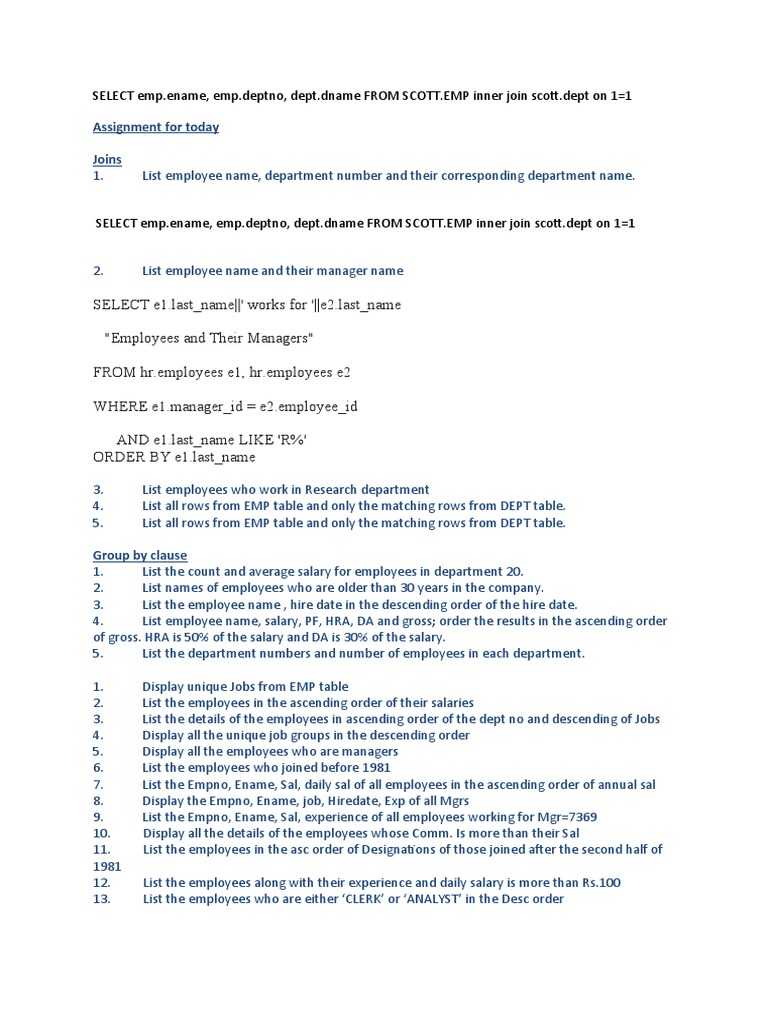 Assignment For Today Joins: SELECT Emp - Ename, Emp - Deptno, Dept - Dname FROM SCOTT - EMP ...