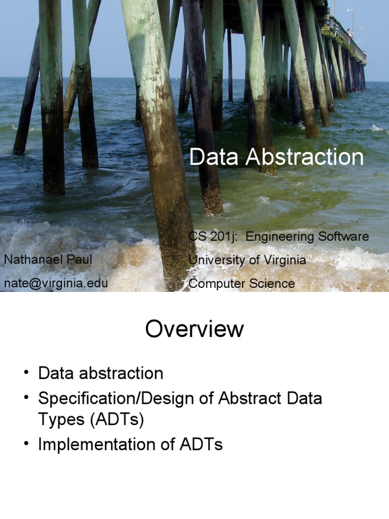 Data Abstraction: CS 201j: Engineering Software University of Virginia Computer Science ...