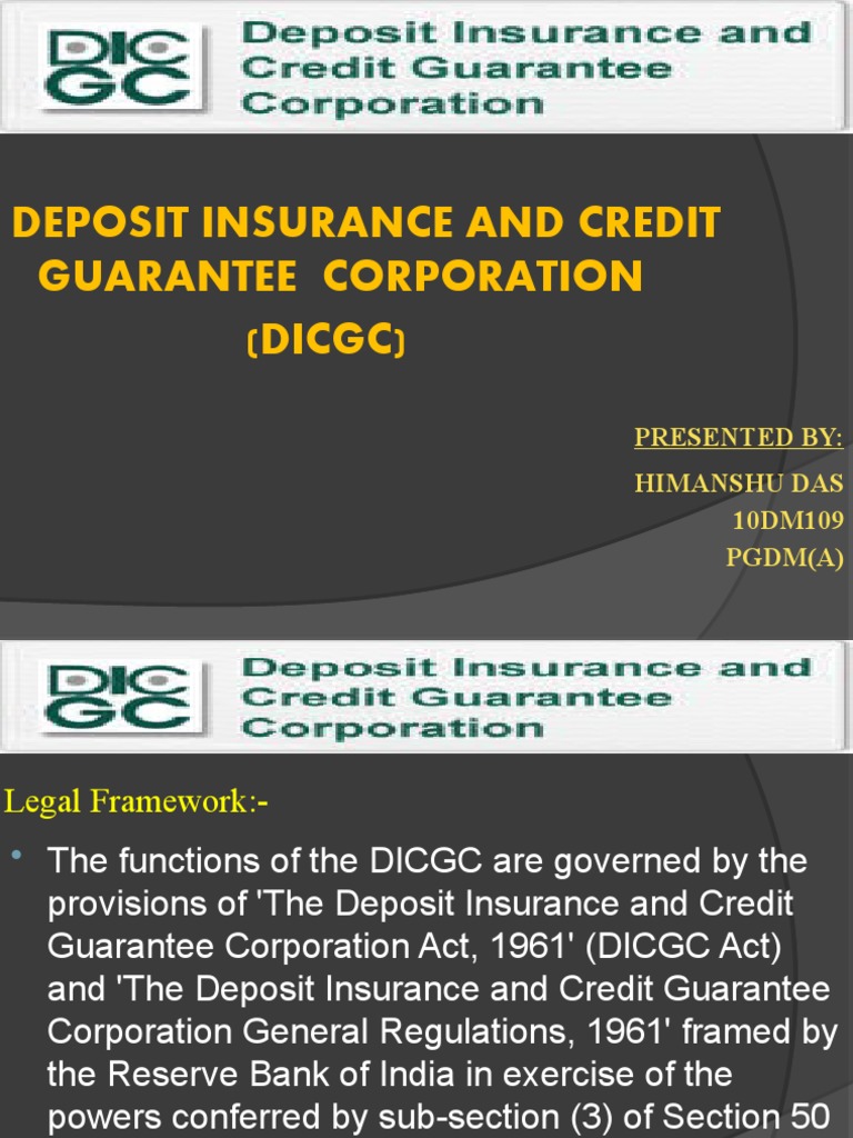 Deposit Insurance and Credit Guarantee Corporation (Dicgc) : Presented By: Himanshu Das 10DM109 ...