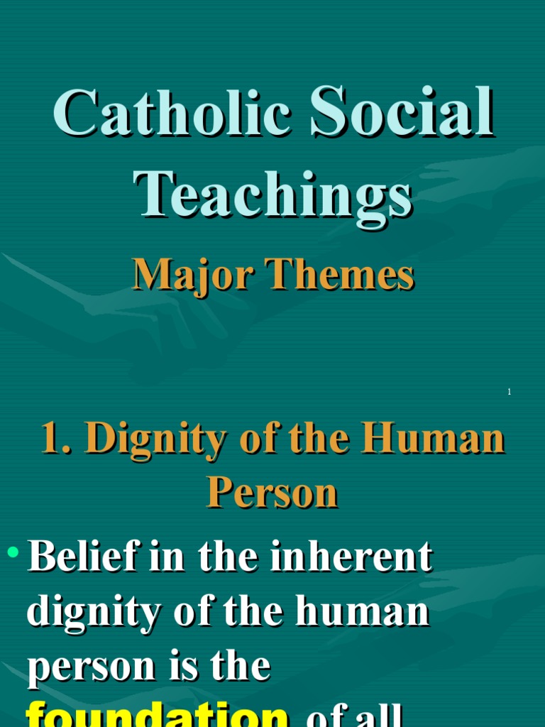 Major Themes of Catholic Social Teaching | PDF | Dignity | Catholic ...