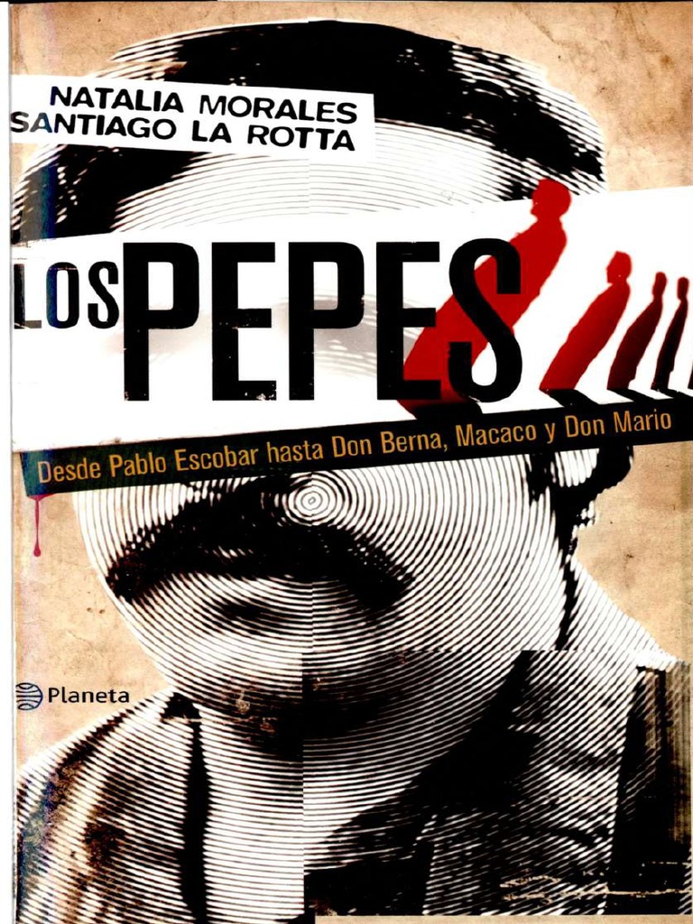 Los PEPES - Desde Pablo Escobar Hasta Don Berna - Macaco y Don Mario ...