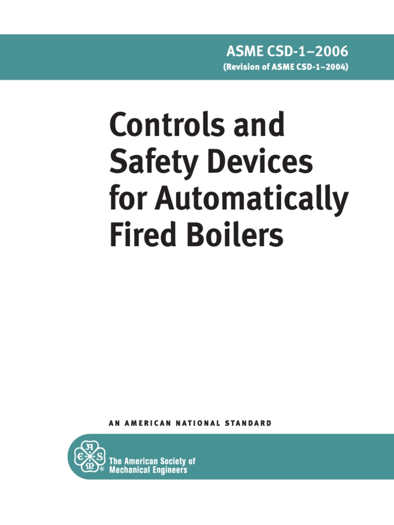 Controls and Safety Devices For Automatically Fired Boilers: ASME CSD-1 ... Controls and Safety Devices For Automatically Fired Boilers: ASME CSD-1 ...