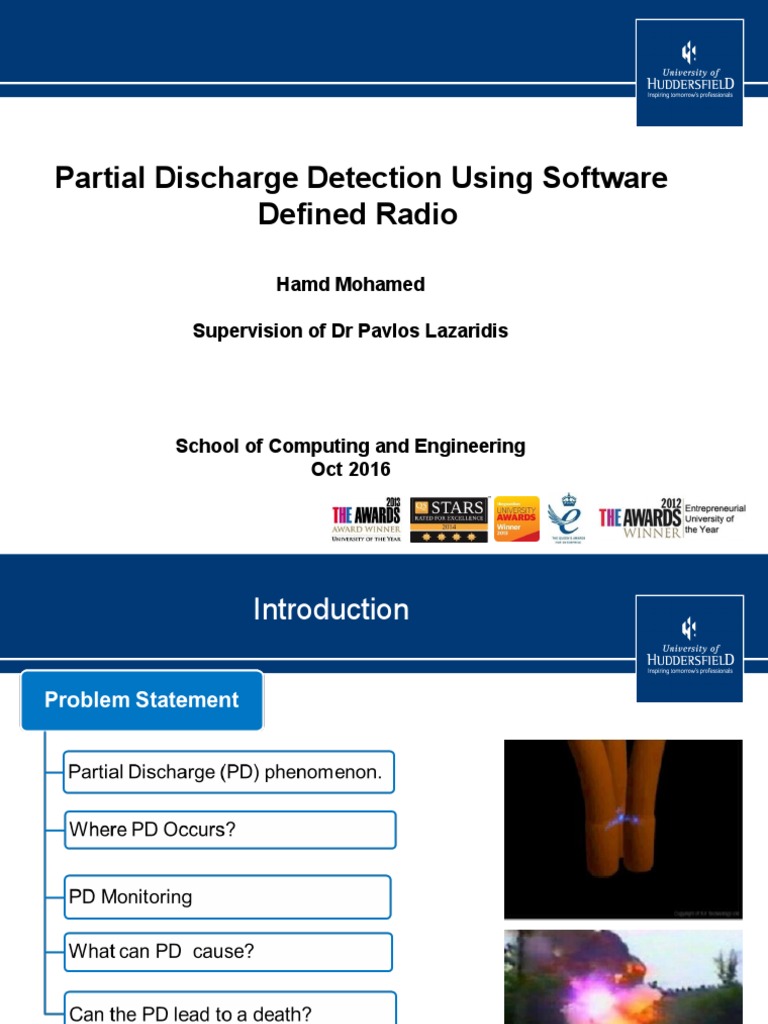 Partial Discharge Detection Using Software Defined Radio: Hamd Mohamed Supervision of DR Pavlos ...