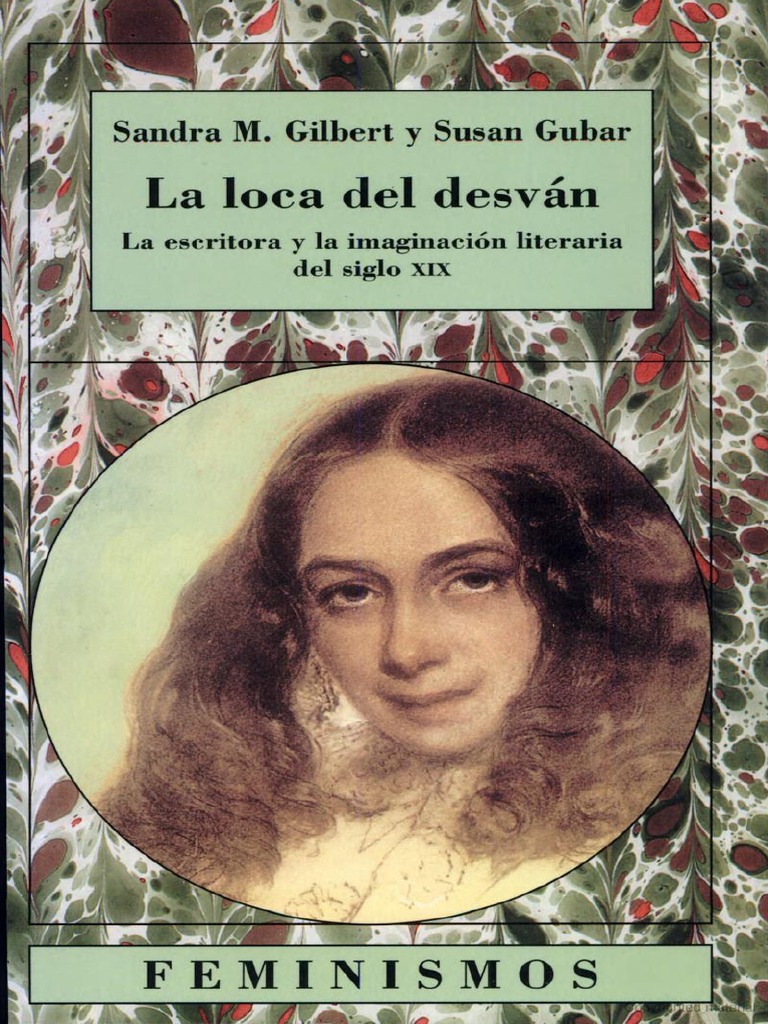 Sandra M. Gilbert, Susan Gubar - La Loca Del Desván | PDF