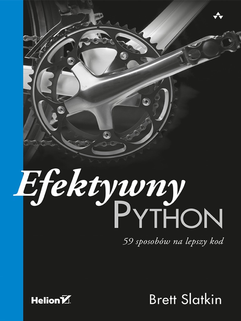 Efektywny Python 59 Sposobow Na Lepszy Kod - Brett Slatkin (2015 ...