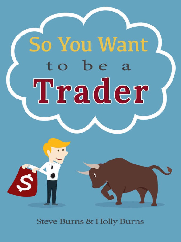 So You Want To Be A Trader How To Trade The Stock Market For The First ...