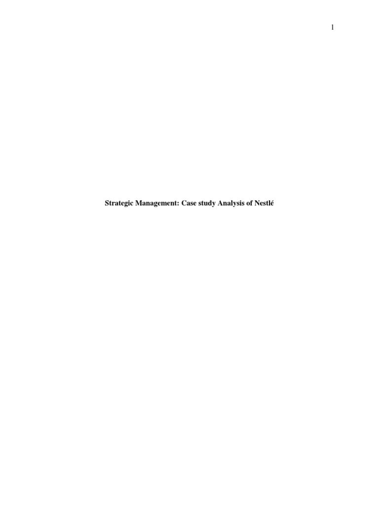 Strategic Management - Case Study Analysis of Nestle | Download Free ...
