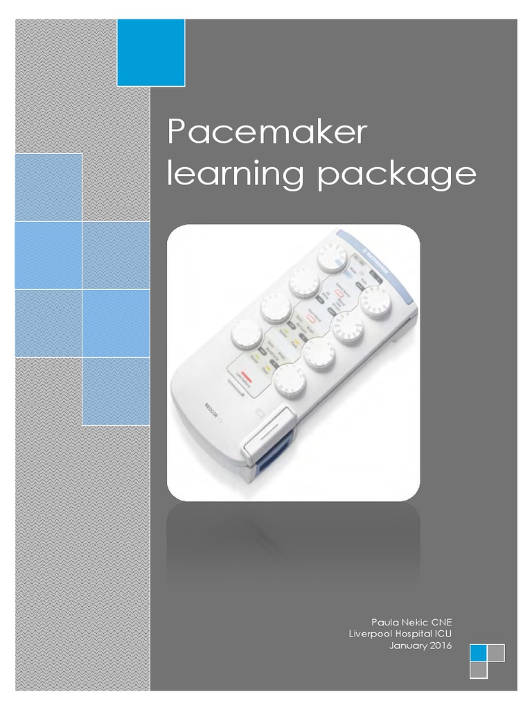 Pacemaker Learning Package: Paula Nekic CNE Liverpool Hospital ICU ...