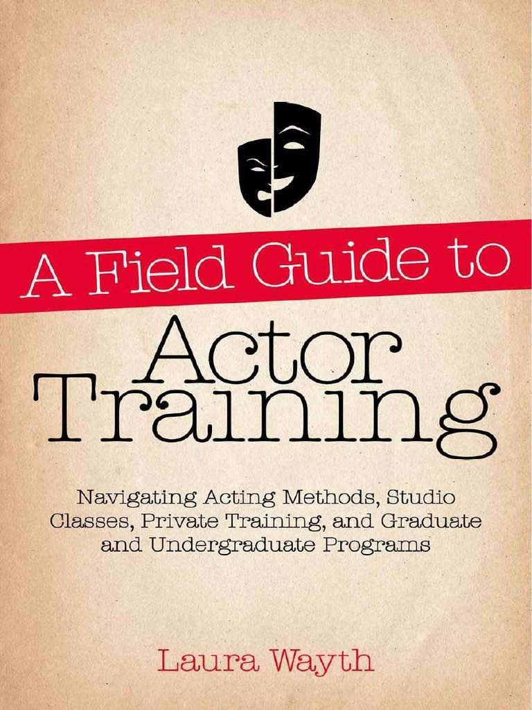 A Field Guide To Actor Training | PDF