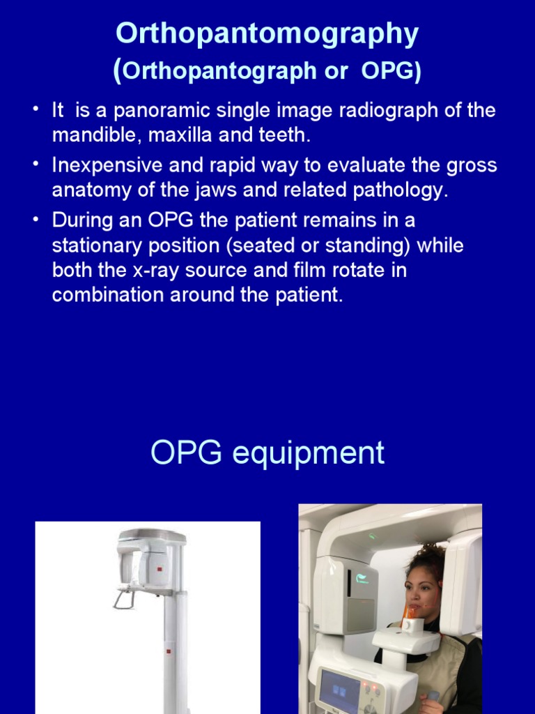 Orthopantomography (: Orthopantograph or OPG) | PDF