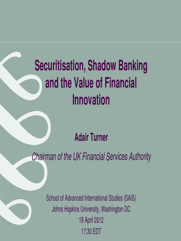 Securitisation, Shadow Banking and The Value of Financial Innovation ...