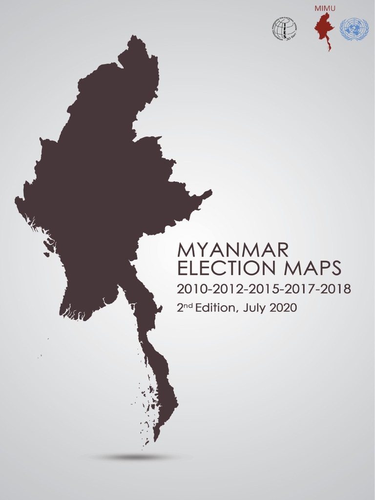Atlas of Myanmar Election Maps 2010-2018 IFES-MIMU Jul2020 | PDF ...