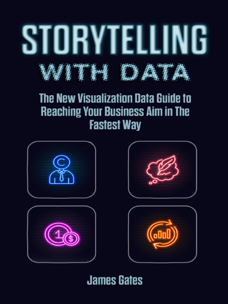 Storytelling With Data - The New Visualization Data Guide To Reaching ...