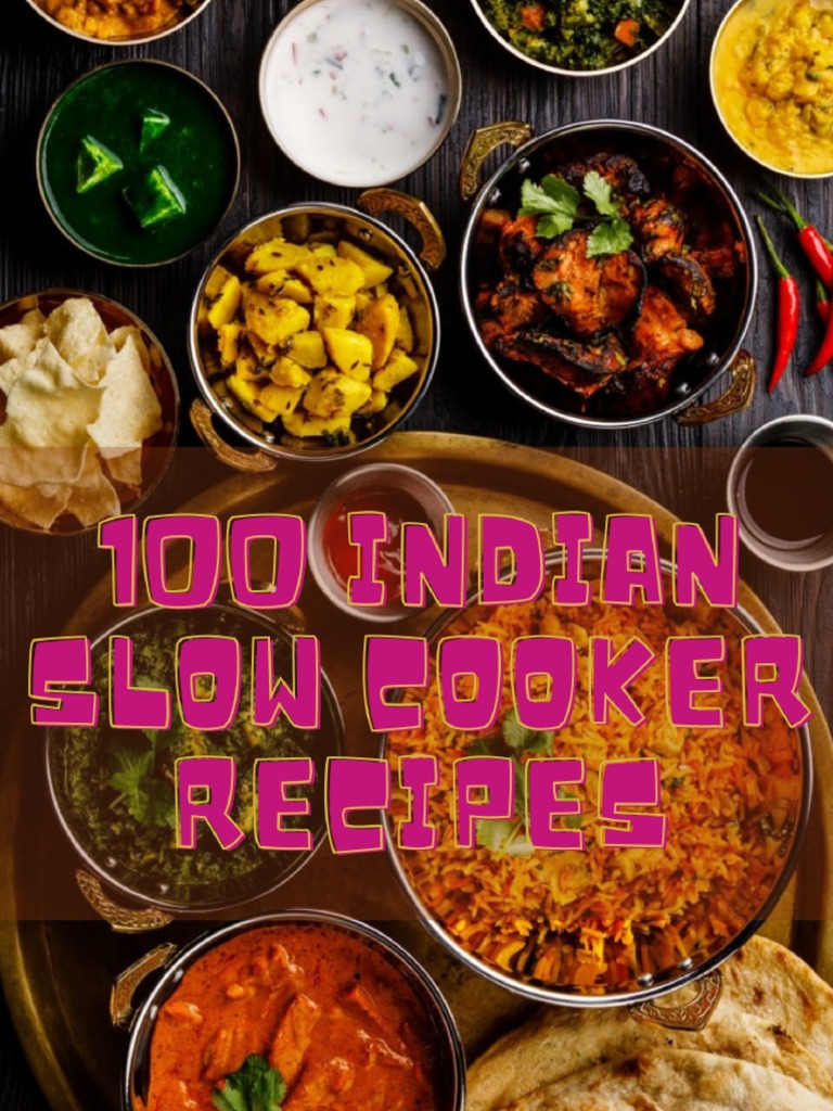 100 Indian Slow Cooker Recipes | PDF | Curry | Indian Cuisine