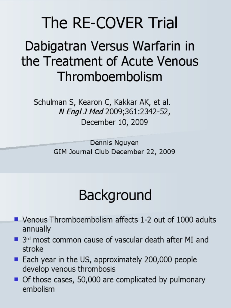 The RE-COVER Trial: Dabigatran Versus Warfarin in The Treatment of ...