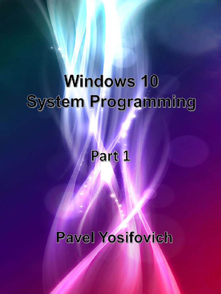 Windows 10 System Programming Part01 | Download Free PDF | Process (Computing) | Library (Computing)