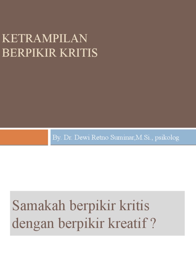 Ketrampilan Berpikir Kritis: By. Dr. Dewi Retno Suminar, M.Si ...