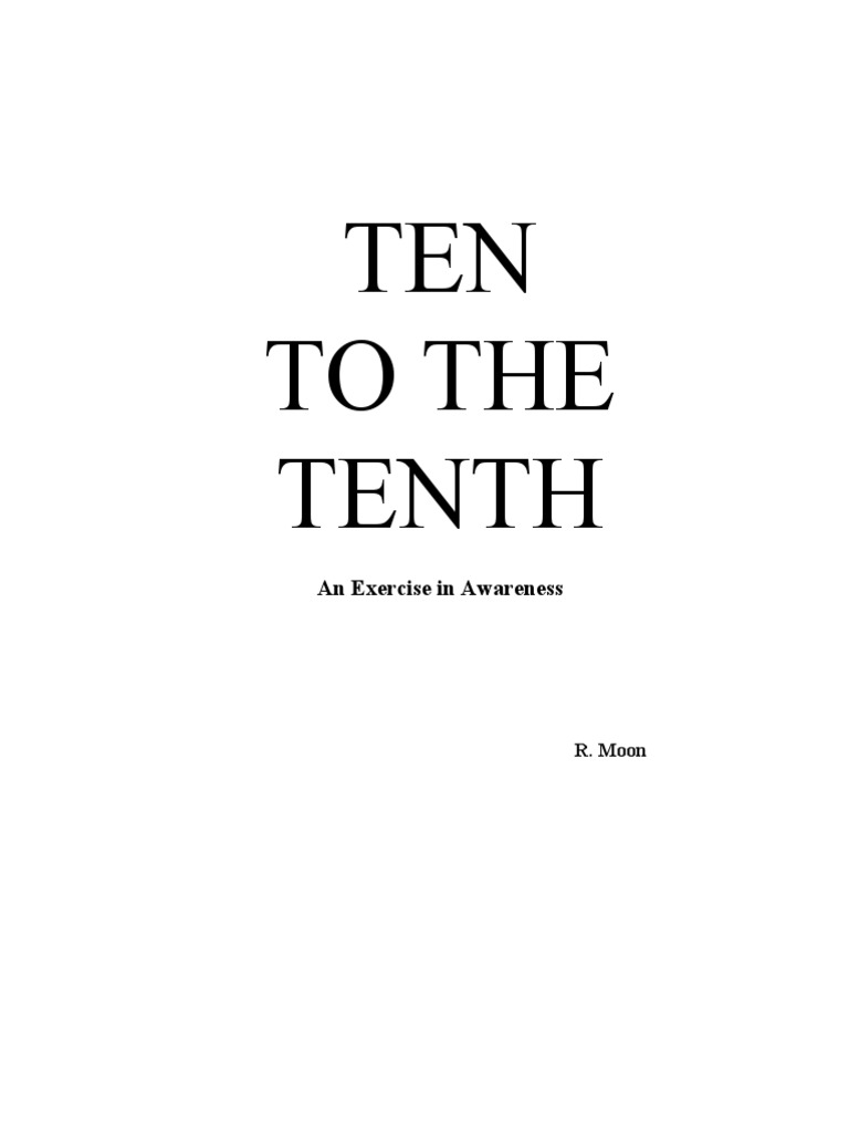 TEN To The Tenth: An Exercise in Awareness | PDF | Attention | Intention