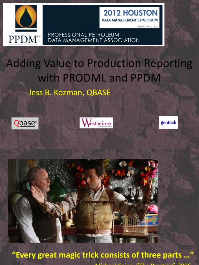 Adding Value To Production Reporting With PRODML and PPDM: Jess B ...