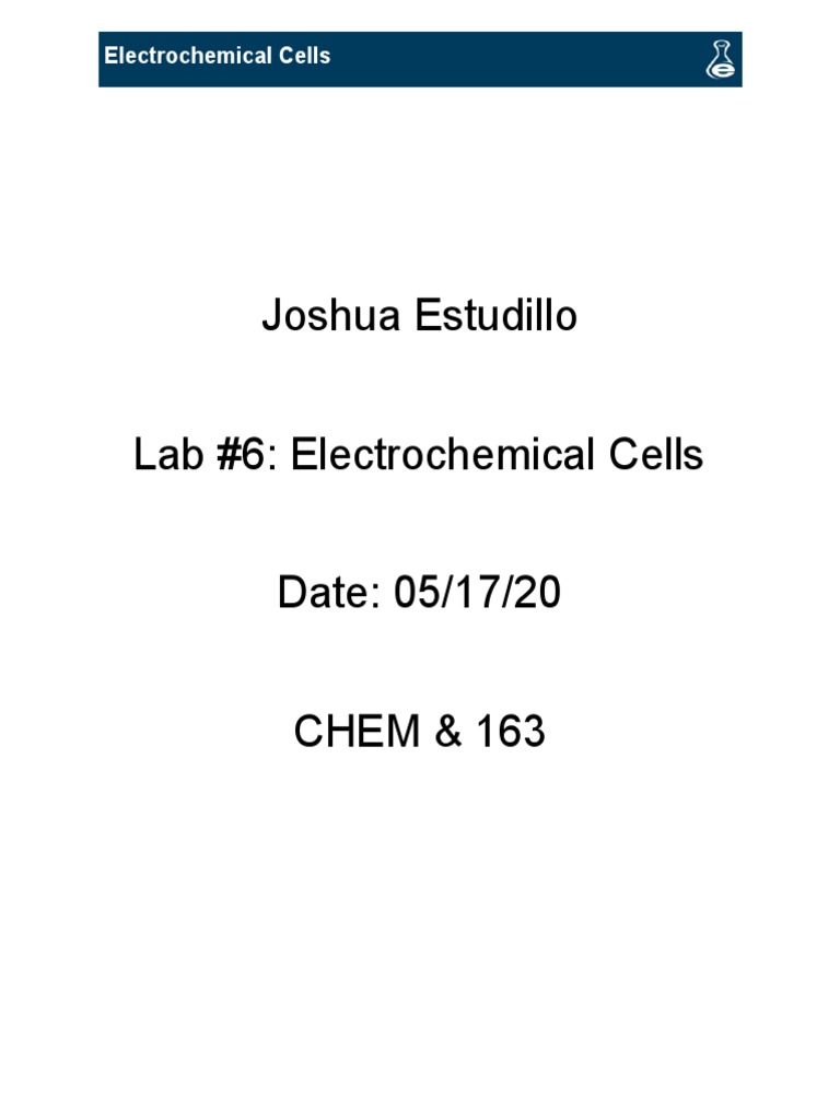 Joshua Estudillo Lab #6: Electrochemical Cells Date: 05/17/20 CHEM & 163 | PDF