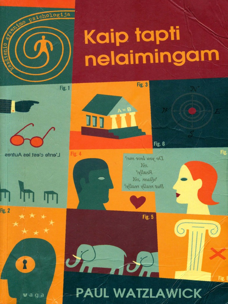 Paul Watzlawick - Kaip Tapti Nelaimingam (2005) | PDF