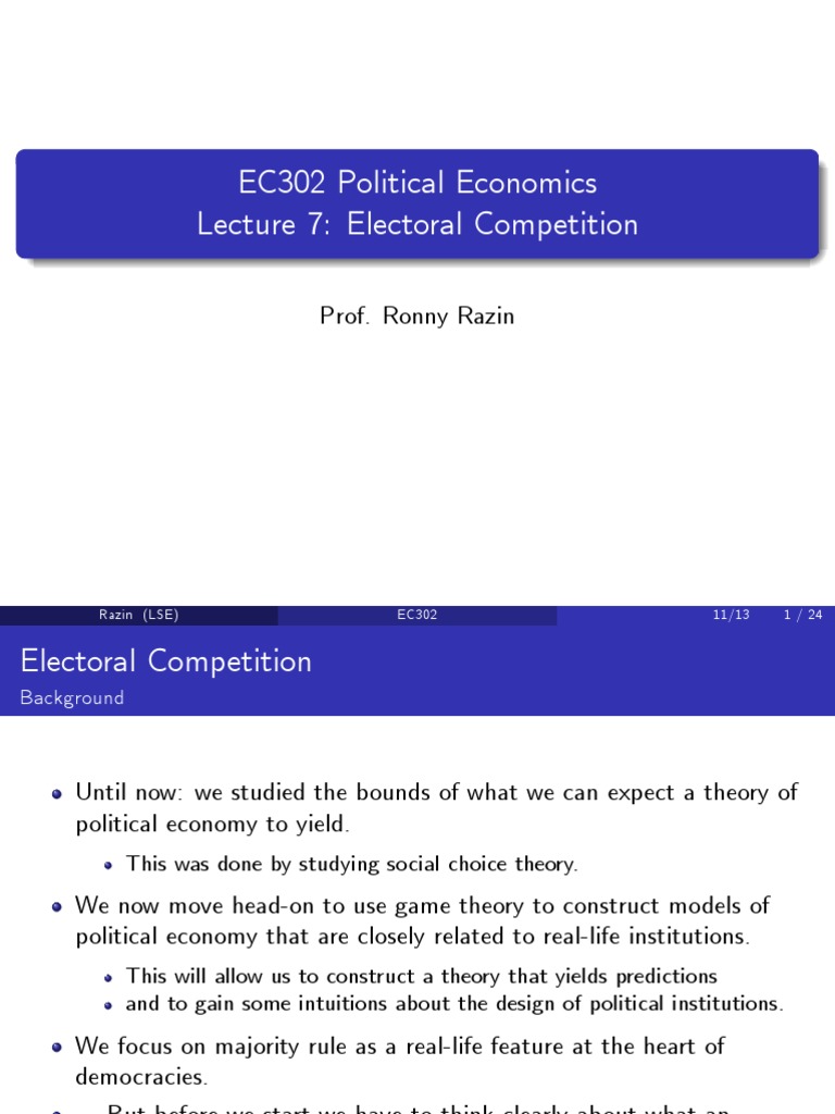 EC302 Political Economics Lecture 7: Electoral Competition: Prof. Ronny ...