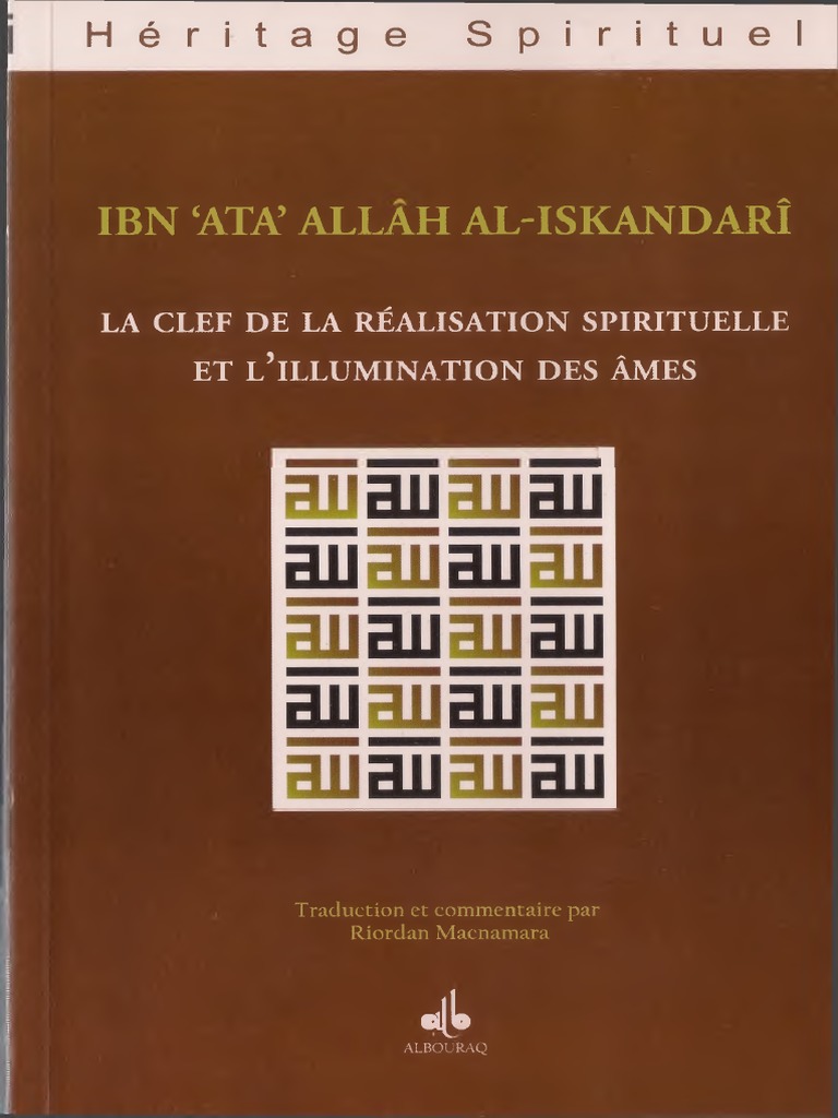 Ibn 'Atâ'Allâh Al Iskandari - La Clef de La Réalisation Spirituelle Et ...