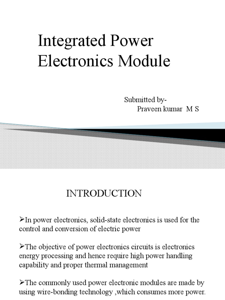 Integrated Power Electronics Module: Submitted By-Praveen Kumar M S ...