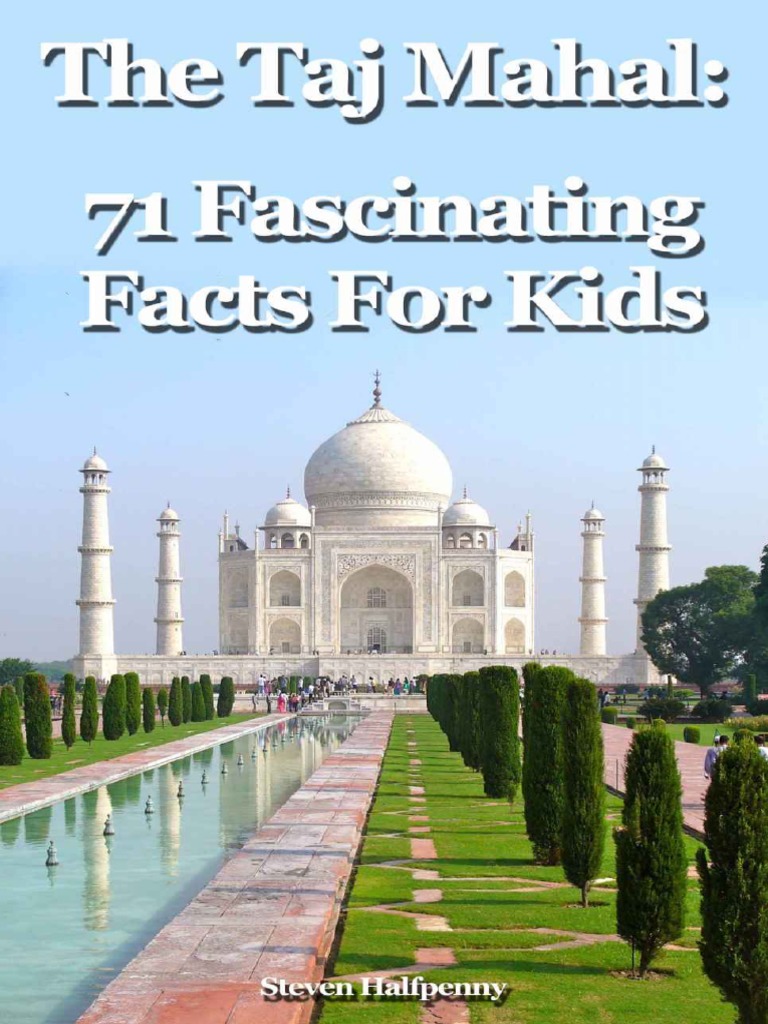 The Taj Mahal 71 Fascinating Facts For Kids Facts About The Taj Mahal | PDF