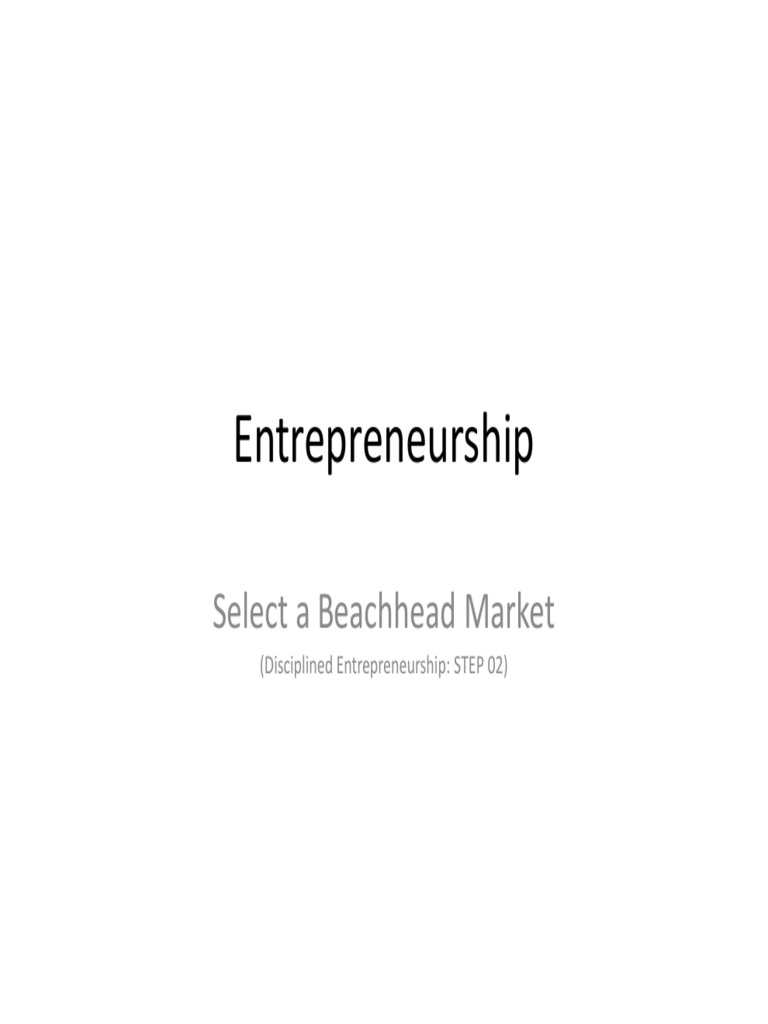 Entrepreneurship: Select A Beachhead Market | PDF | Market Segmentation ...