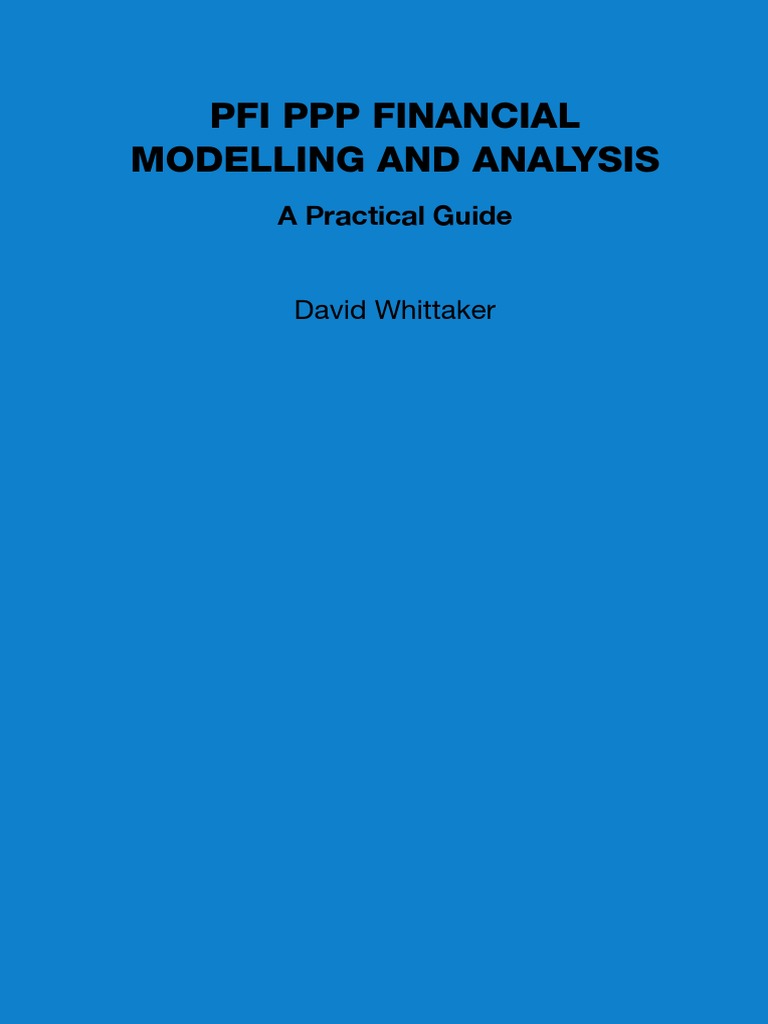 PFI PPP Financial Modelling Guide | PDF | Public–Private Partnership ...