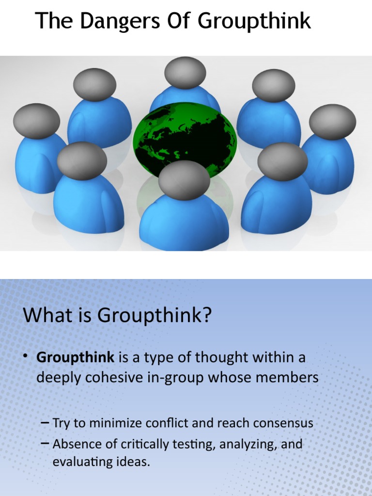 The Dangers of Groupthink | Download Free PDF | Behavioural Sciences ...