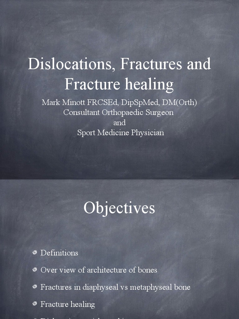 Fractures, Fracture Healing & Dislocations | PDF