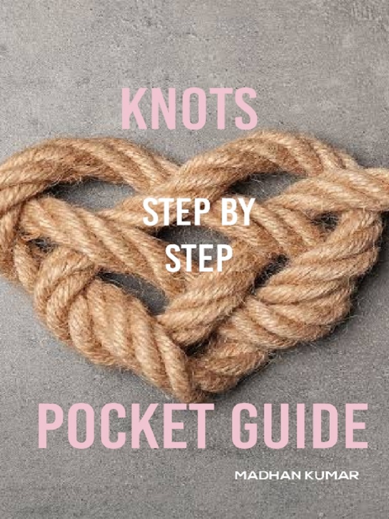 Step-by-Step Knot Tying Guide | PDF | Knot | Rope