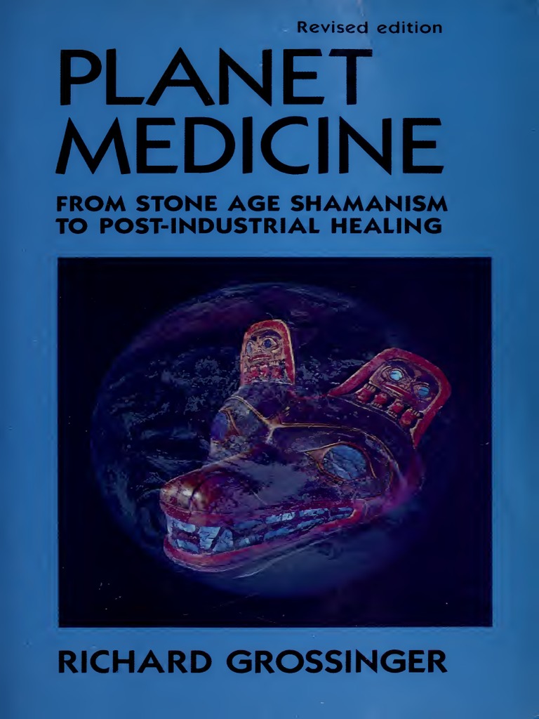 Richard Grossinger - Planet Medicine - From Stone-Age Shamanism To Post ...