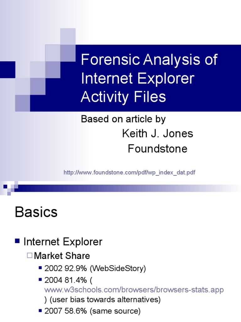 Forensic Analysis of Internet Explorer Activity Files: Keith J. Jones Foundstone | PDF ...