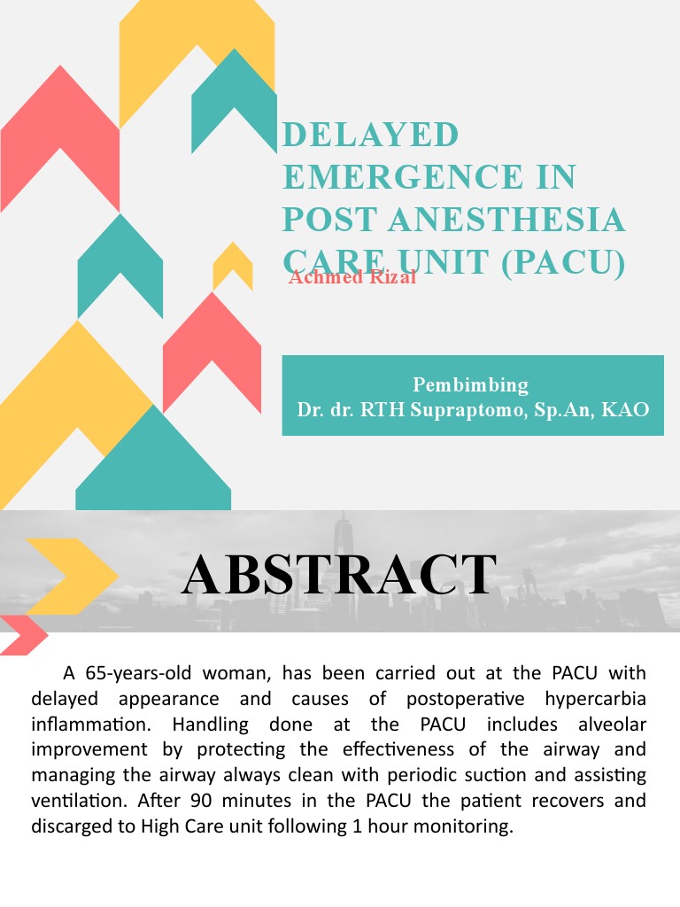 Delayed Emergence in Post Anesthesia Care Unit (Pacu) : Achmed Rizal ...