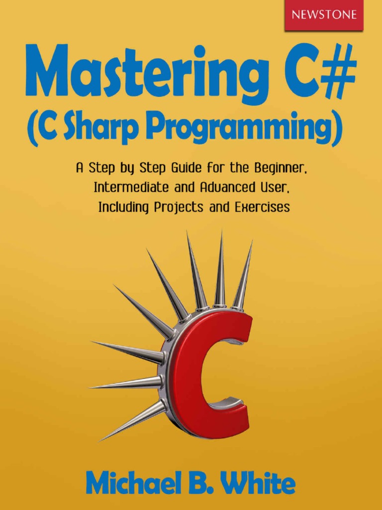 Michael B White Mastering C C Sharp Programming A Step By Step Guide For The Beginner