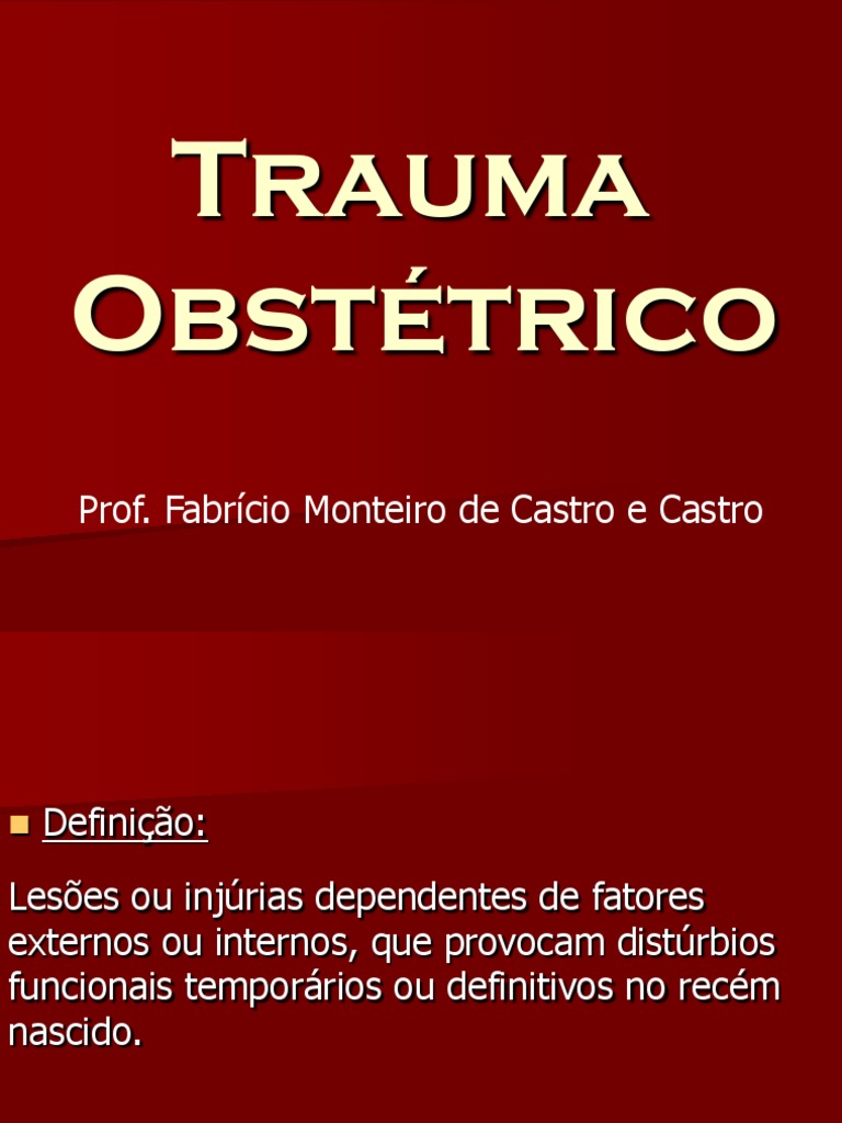 Trauma obstétrico: Fatores de risco, tipos de lesões e importância do ...