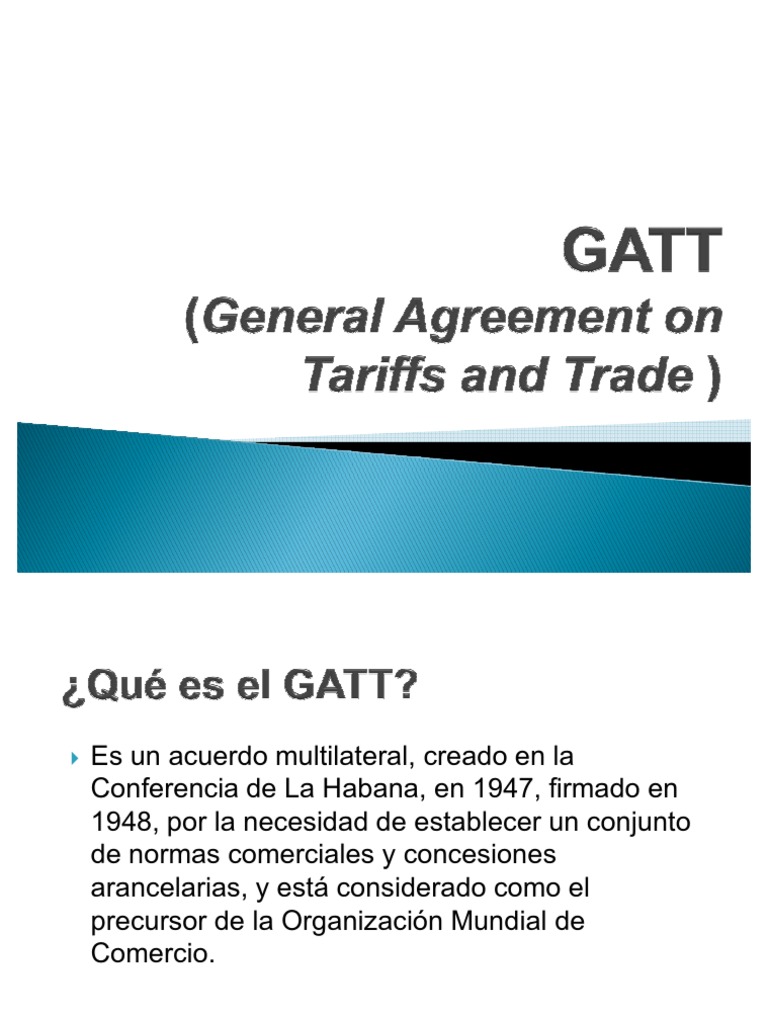 GATT | Acuerdo General sobre Aranceles Aduaneros y Comercio ...