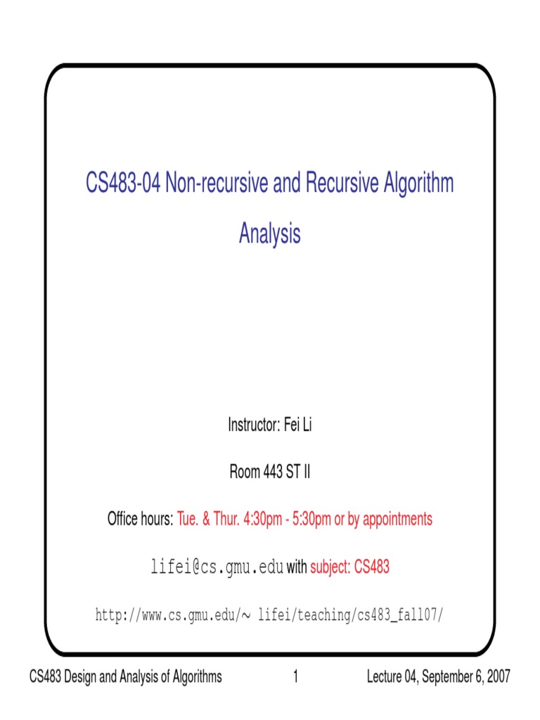 CS483-04 Non-Recursive and Recursive Algorithm Analysis: Lifei@cs - Gmu ...