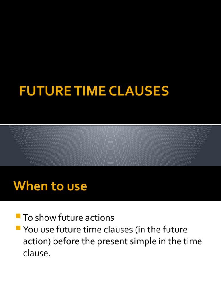 Future Time Clauses | PDF | Clause | Grammar