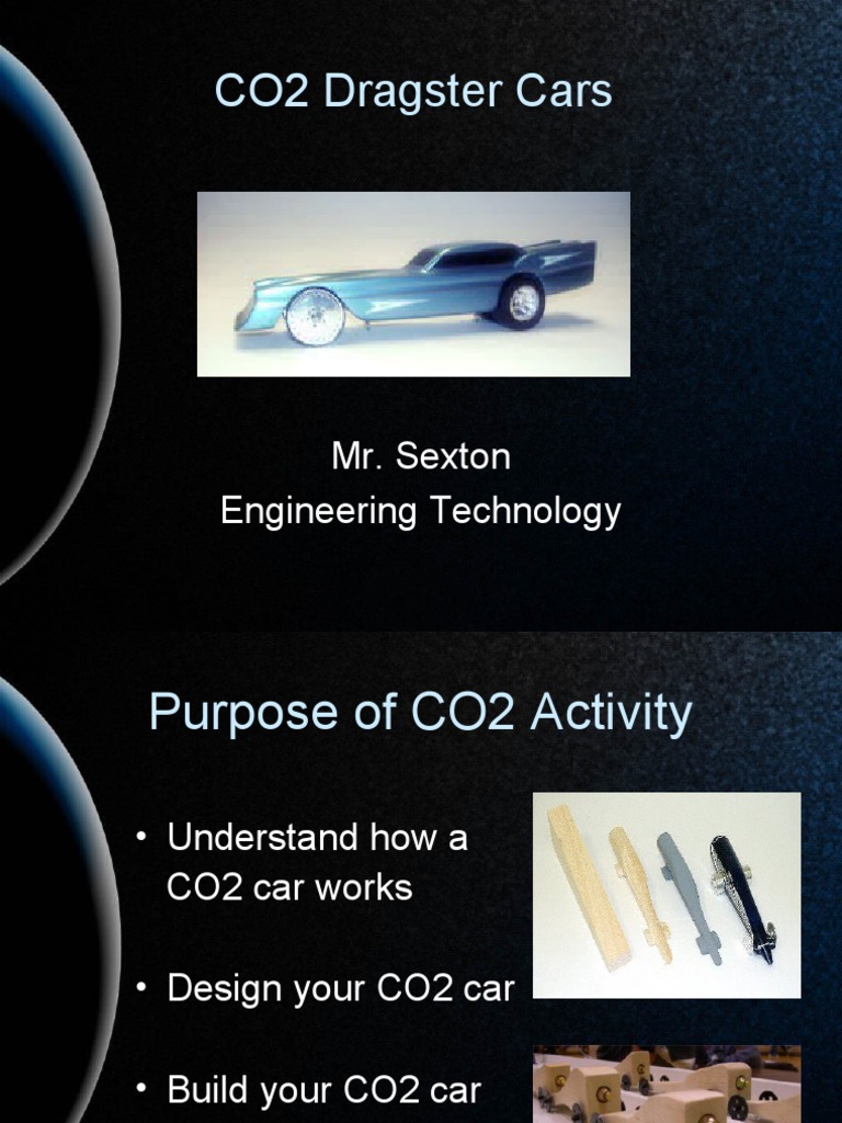 CO2 Dragster Cars: Mr. Sexton Engineering Technology | PDF | Drag ...