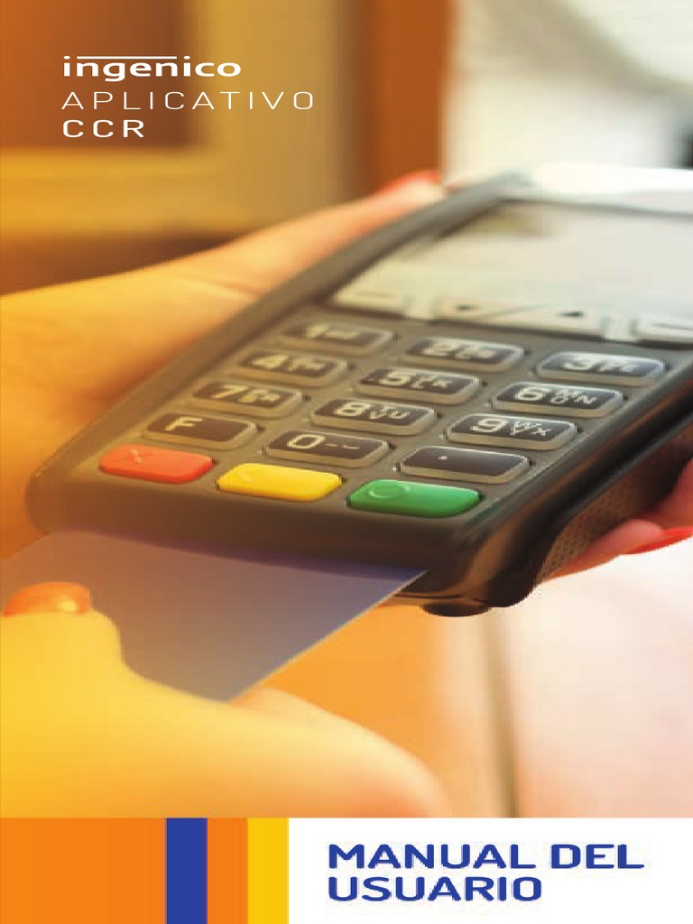 Manual de Usuario Ingenico CCR | PDF | Tarjeta de débito | Tarjeta de crédito