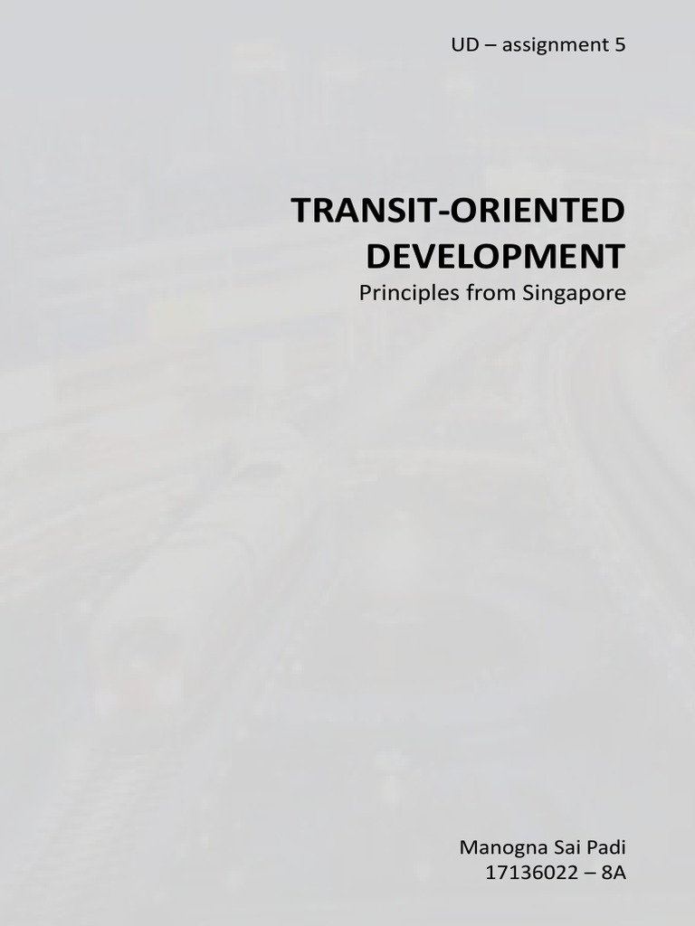 TRANSIT-ORIENTED DEVELOPMENT PRINCIPLES FROM SINGAPORE | PDF | Public ...
