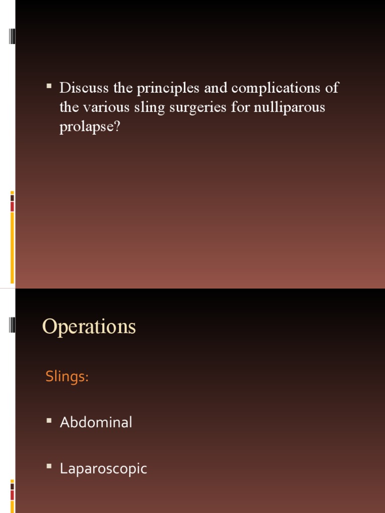 Discuss The Principles and Complications of The Various Sling Surgeries ...