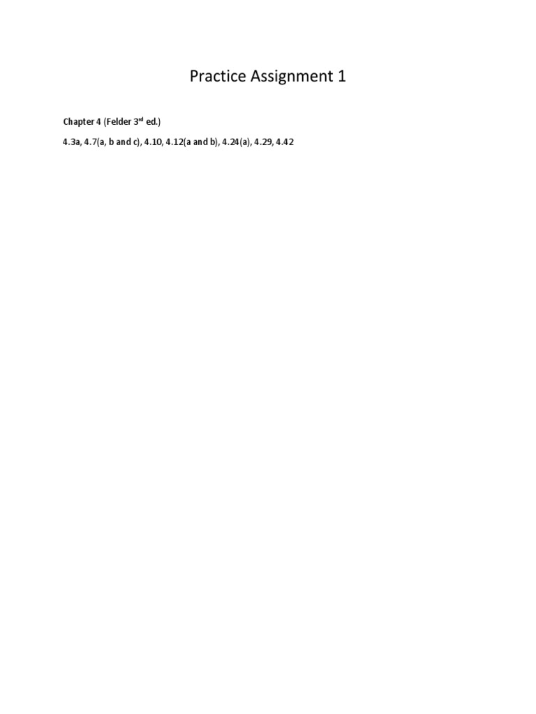 Practice Assignment 1: Chapter 4 (Felder 3 Ed.) 4.3a, 4.7 (A, B and C ...
