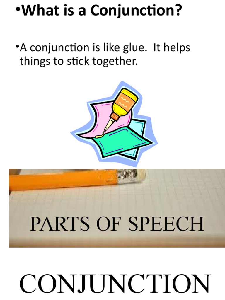 A Conjunction Is Like Glue. It Helps Things To Stick Together | PDF ...