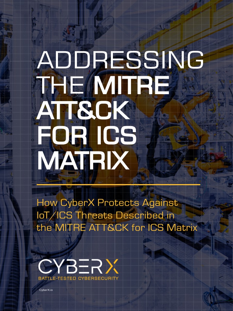 Addressing The MITRE ATTACK For ICS Matrix | PDF | Internet Of Things ...